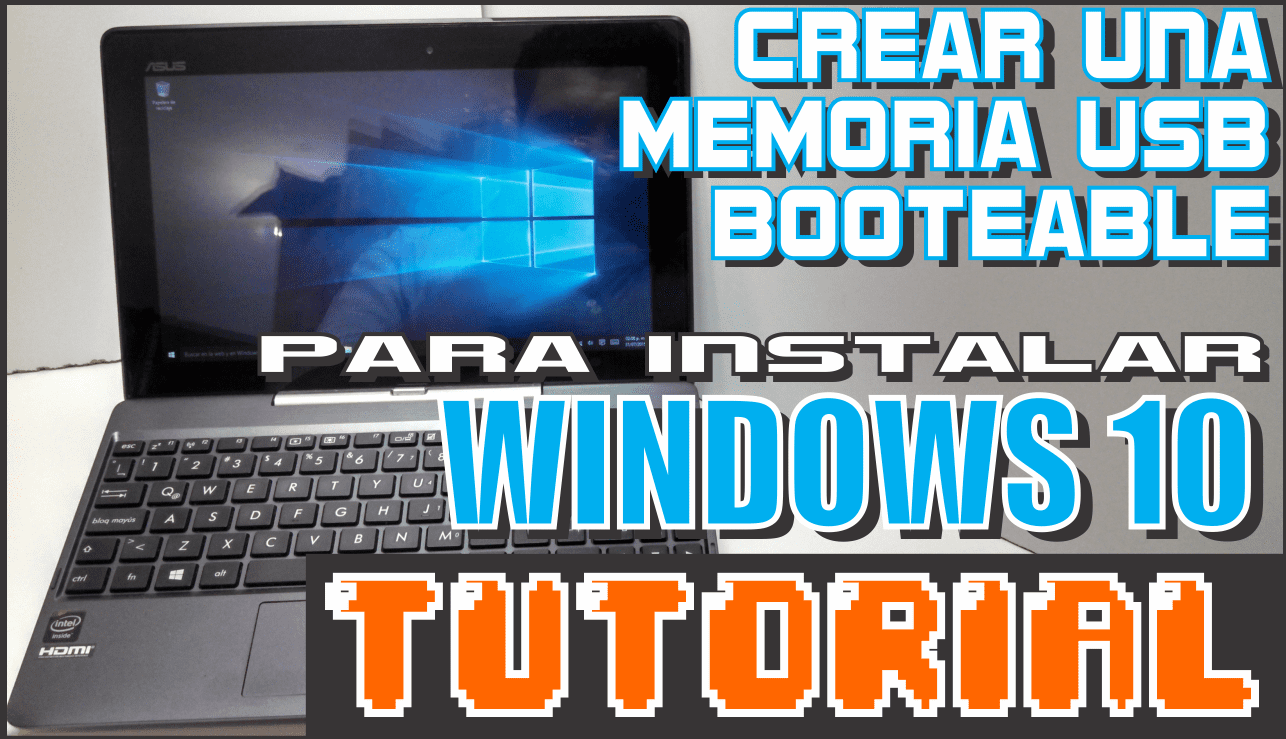 Cómo crear una USB booteable para instalar Windows 10 - SoyGeek